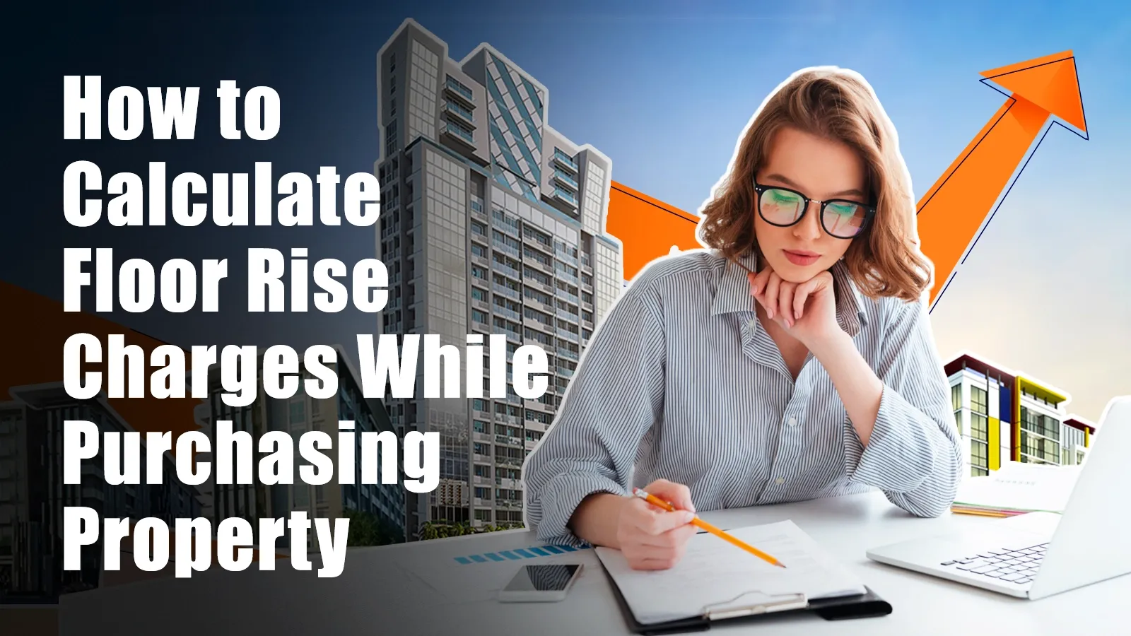 How to Calculate Floor Rise Charges While Purchasing Property
